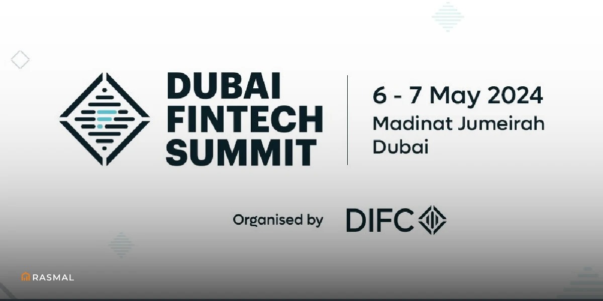 Dubai Fintech Summit 2024: Everything You Need to Know - Rasmal